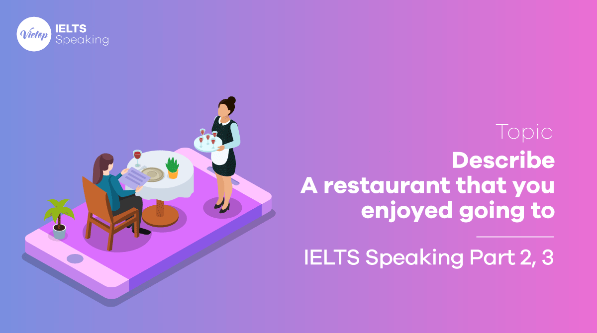 Describe a restaurant that you enjoyed visiting - Sample IELTS Speaking ...