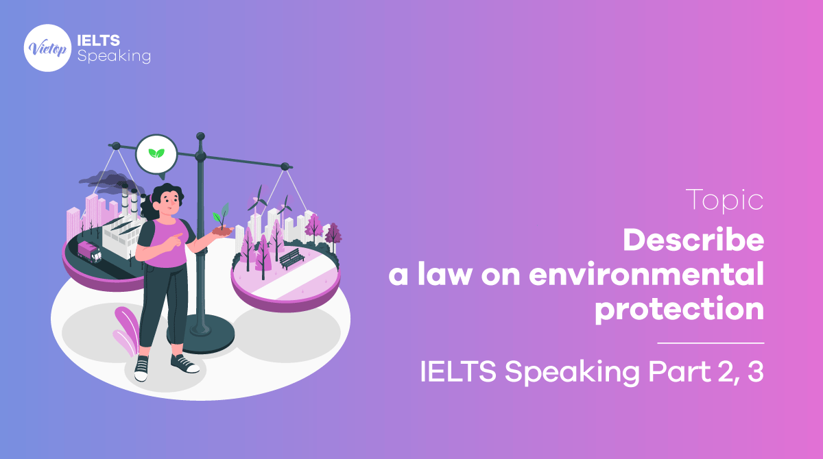 Illustrate an environmental protection law - Sample IELTS Speaking Part ...