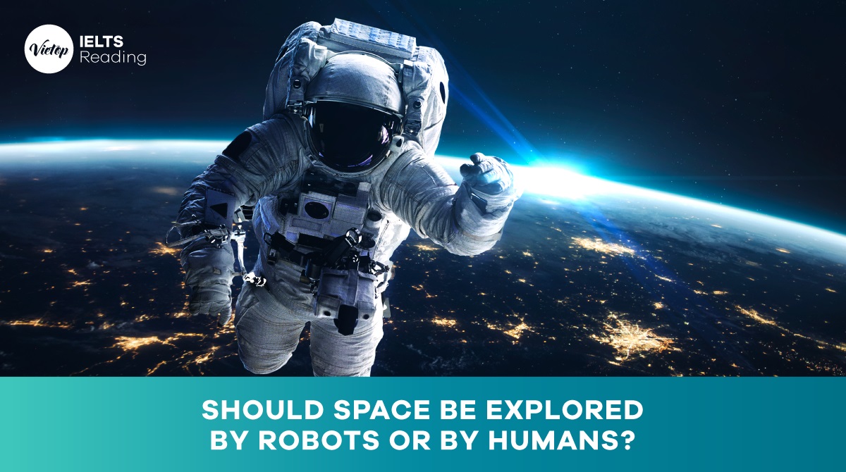 Reading practice: Is it better for space exploration to be conducted by ...