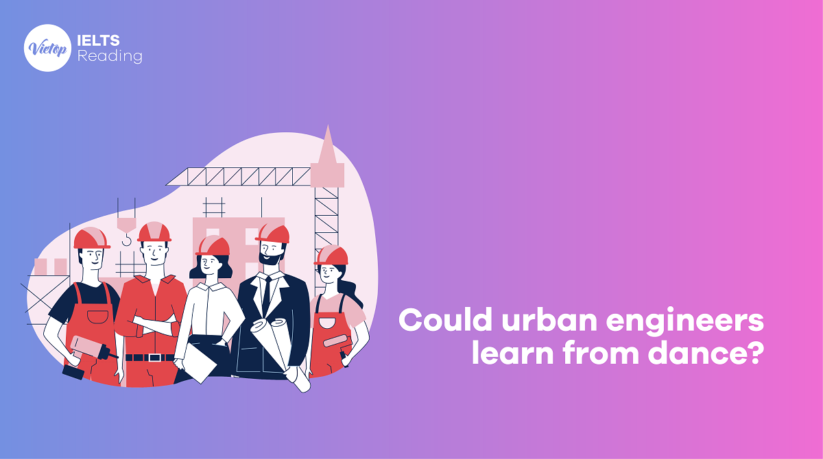Practice for Reading: Can urban planners draw inspiration from dance? - Mytour