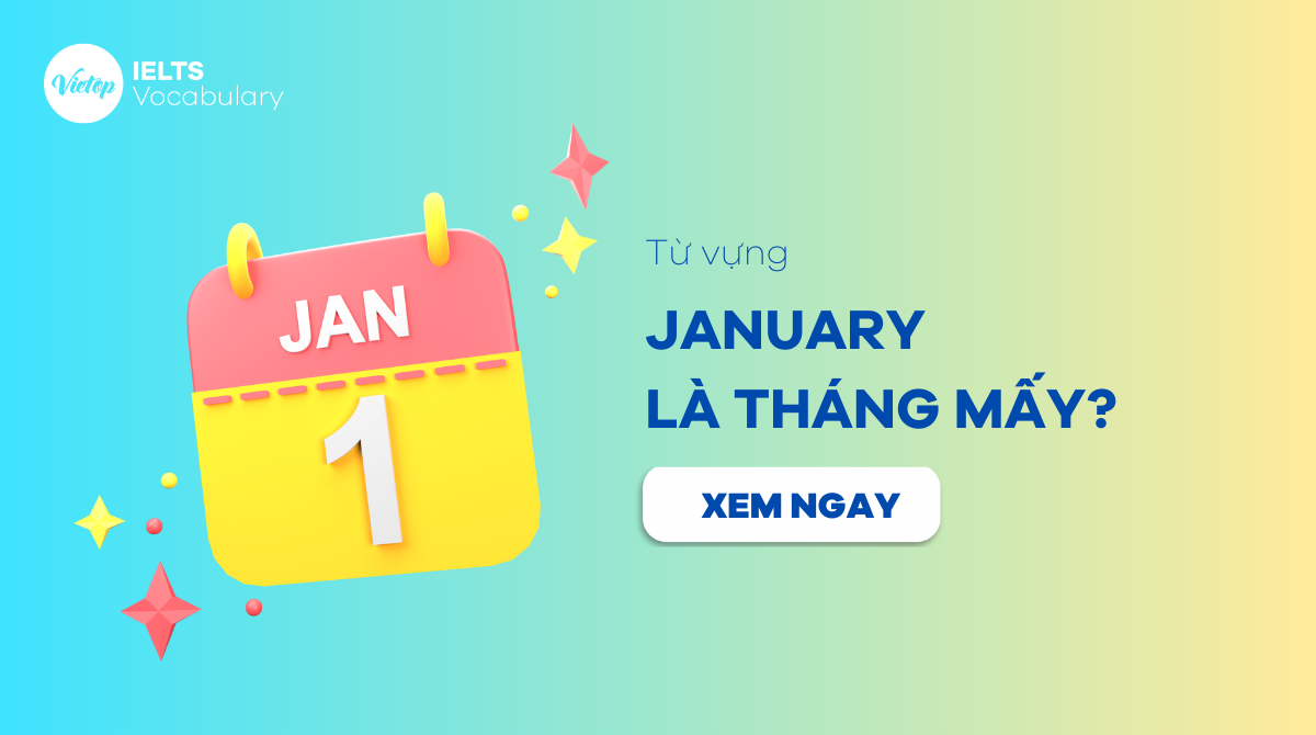 January là tháng mấy trong tiếng Anh? Cách phát âm và ý nghĩa của ...