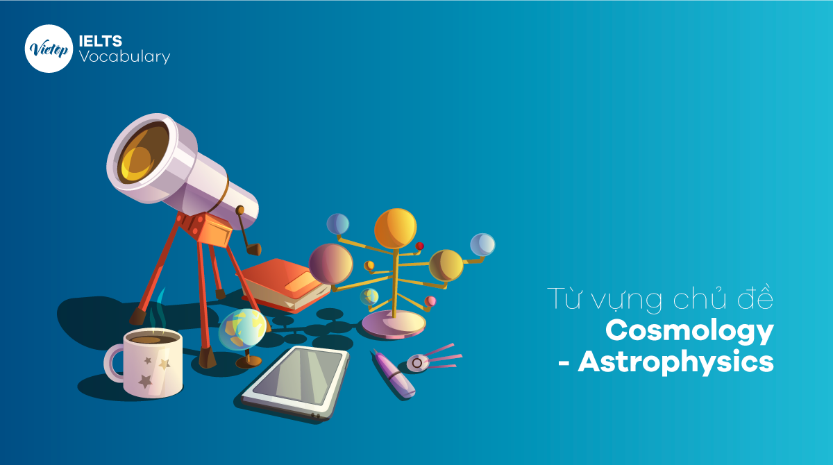 IELTS Vocabulary in Cosmology - Astrophysics - Mytour