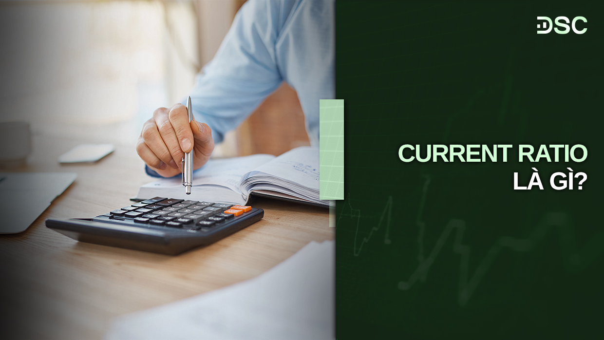 Current ratio là gì? Cách tính và ý nghĩa của chỉ số này