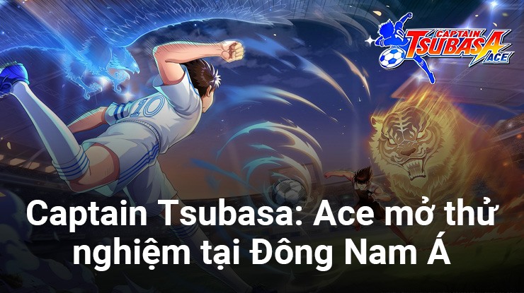 Captain Tsubasa: Ace - Trò chơi bóng đá mới dựa trên bộ truyện tranh ...