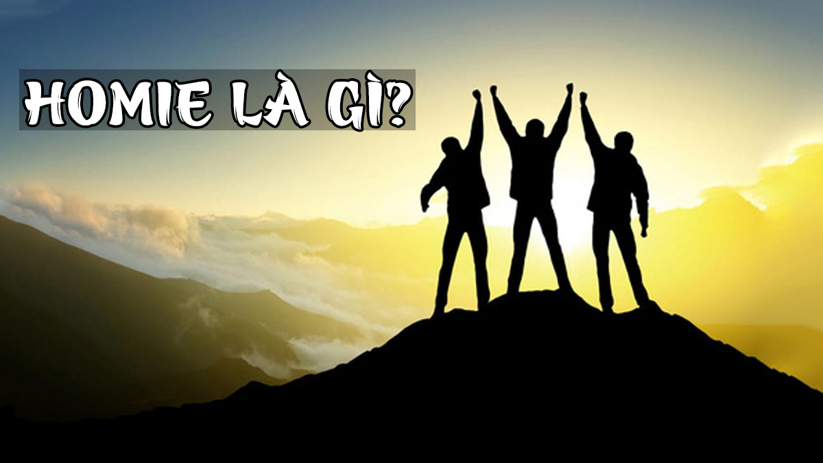 Homie là gì? Nguồn gốc và ý nghĩa của thuật ngữ Homie