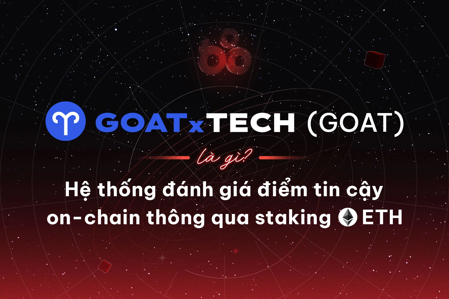 Goat.Tech (GOAT) là gì? Hệ thống đánh giá trên chuỗi tin cậy thông qua ...