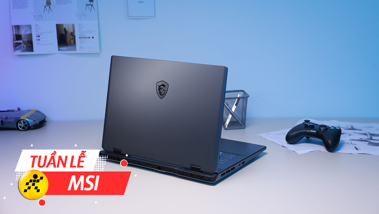 Tuần lễ thương mại của MSI: Laptop được trang bị bộ vi xử lý MSI RTX 40 ...