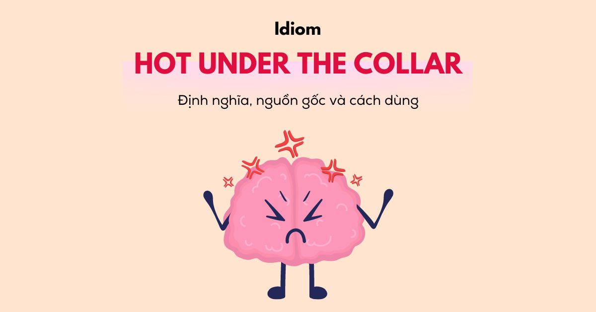 What does 'Hot under the collar' mean? Origin & Usage Explained