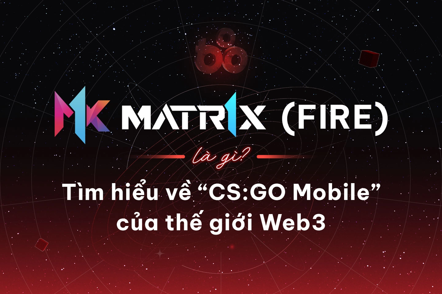 Matr1x Fire - “CSMobile” trong thế giới Web3