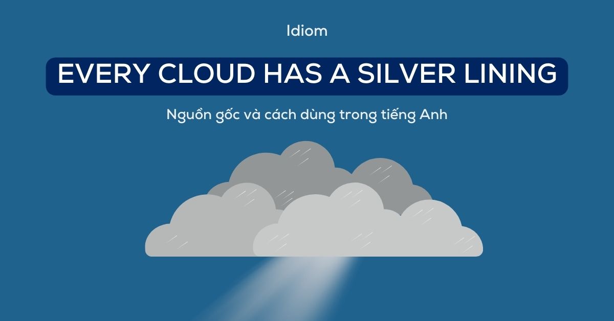 What does 'Every cloud has a silver lining' mean? Origins & usage