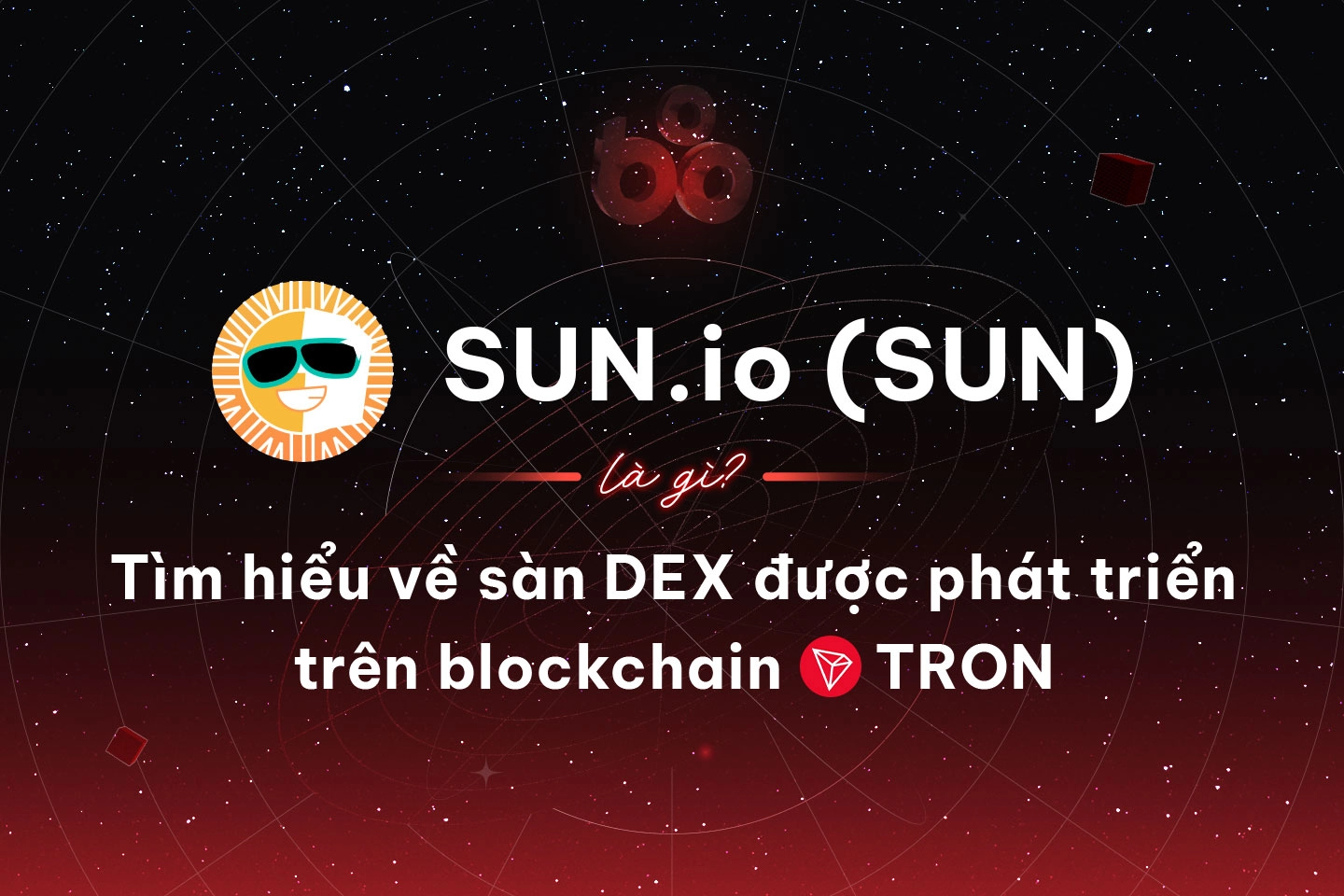 SUN.io (SUN) là nền tảng DEX trên mạng TRON