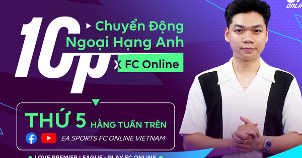 Trải nghiệm 10 phút với Ngoại Hạng Anh qua FC Online: Nắm bắt nhịp điệu EPL, Làm chủ sân chơi ...