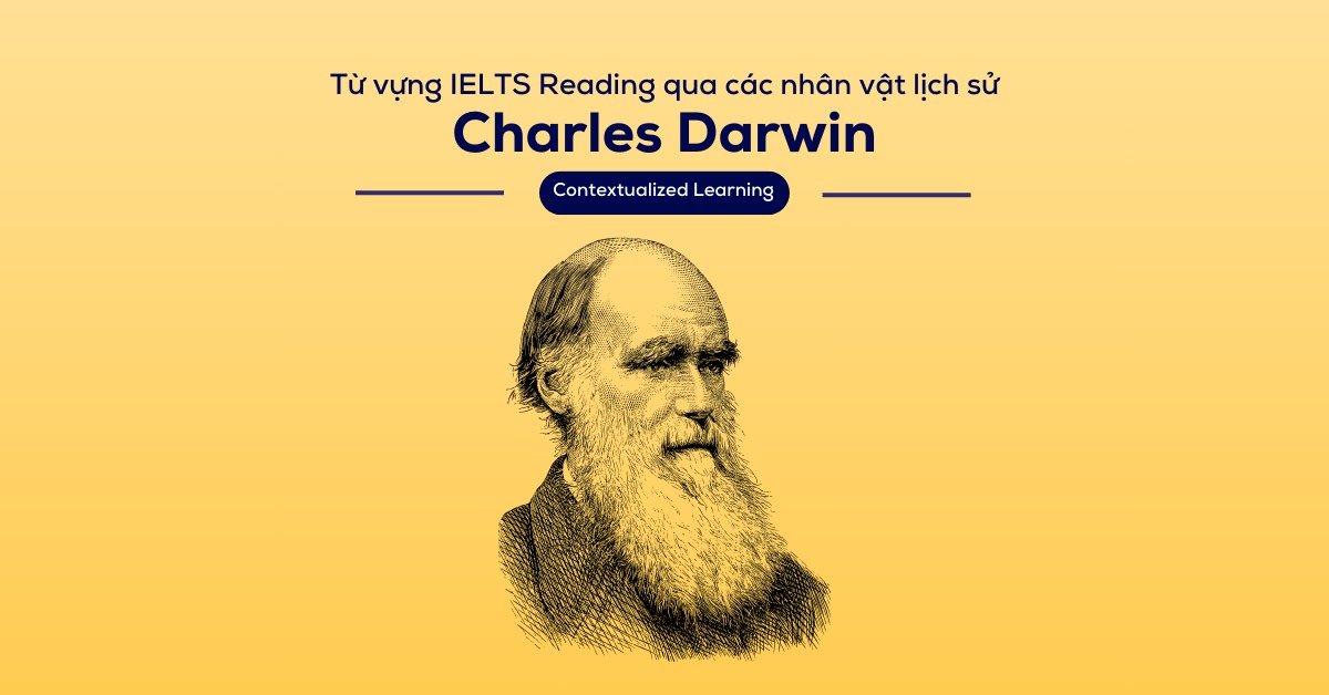 Từ vựng IELTS Reading liên quan đến các nhân vật lịch sử: Charles Darwin