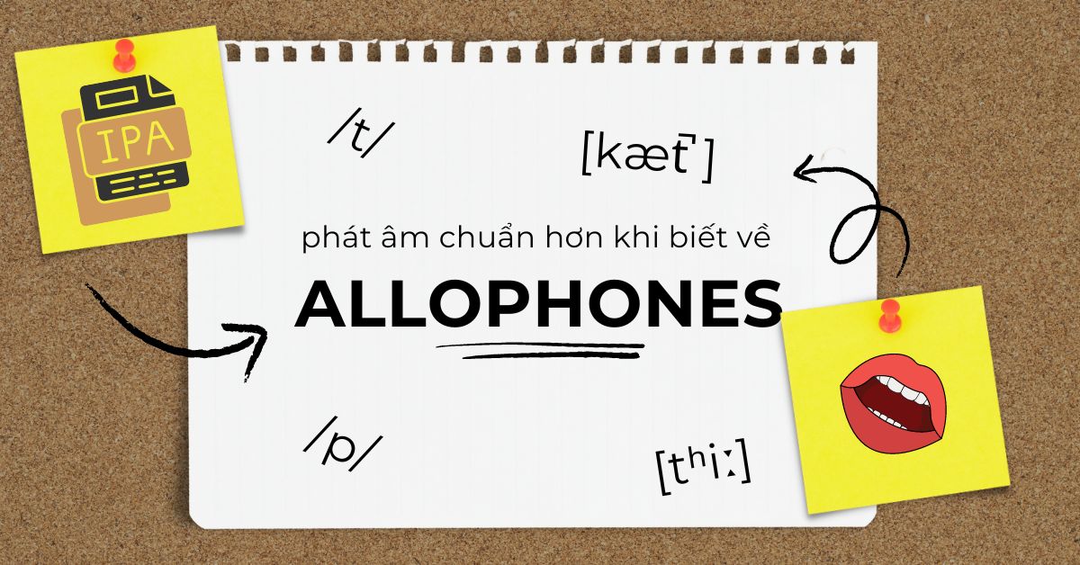 Allophones: Các biến thể của một âm vị và cách nâng cao kỹ năng phát âm