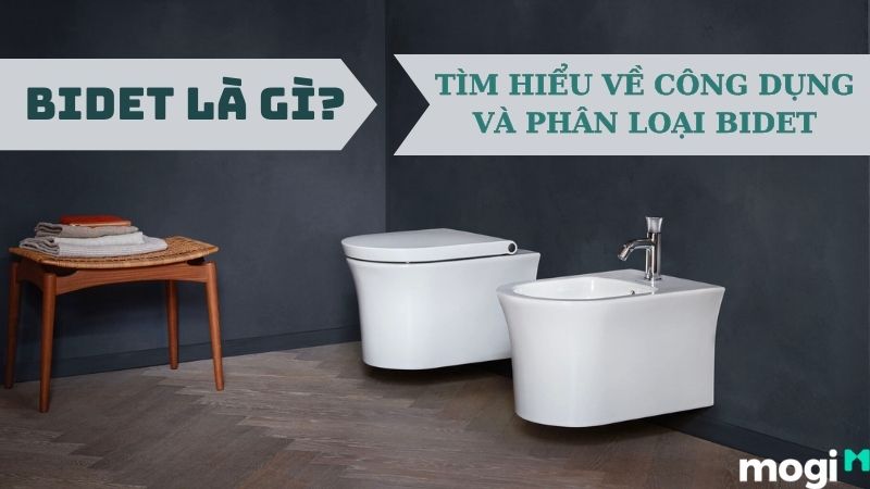Bidet là gì? Khám phá các loại và đặc điểm của vòi xịt vệ sinh