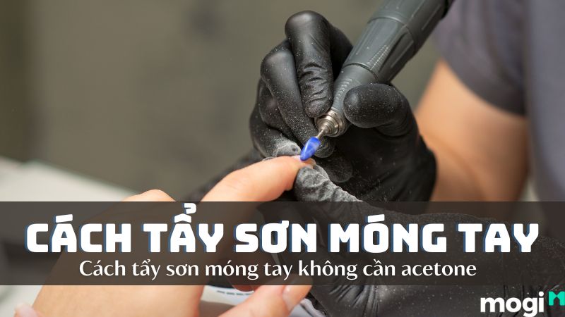 10 Cách Tẩy Sơn Móng Tay Tại Nhà Nhanh Chóng Và Siêu Dễ Dàng