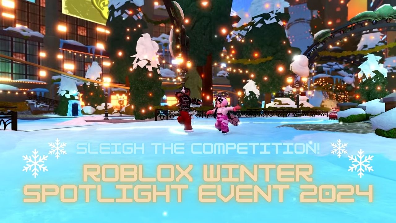Hướng Dẫn Chi Tiết Sự Kiện Winter Spotlight 2024 Của Roblox