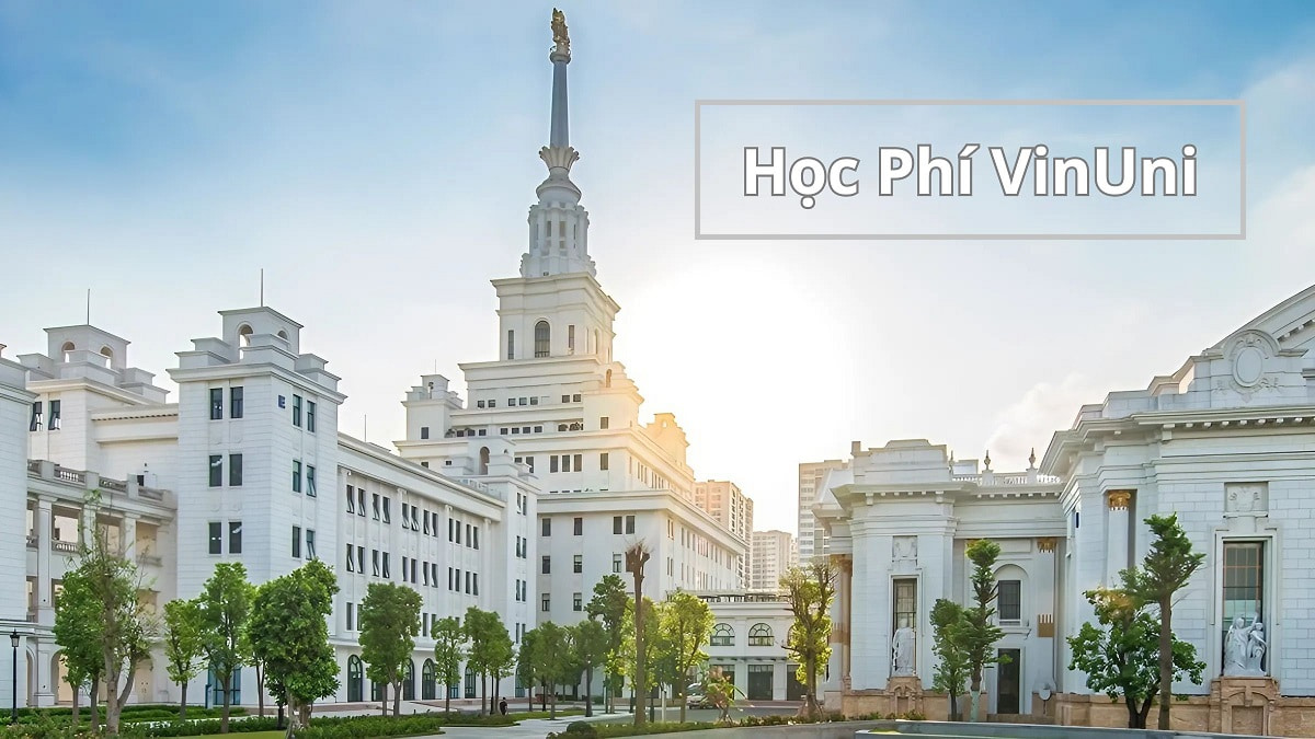 Học phí tại VinUni là bao nhiêu? Làm thế nào để nhận học bổng tại VinUni?