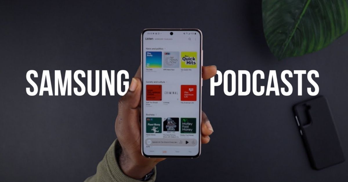 Samsung Podcasts sẽ chính thức ngừng hoạt động | Mytour