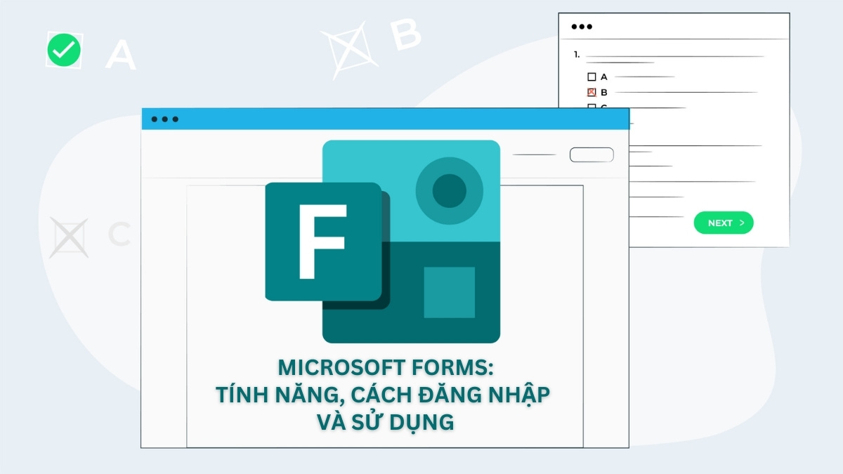 Microsoft Forms: Các tính năng, cách đăng nhập và sử dụng hiệu quả