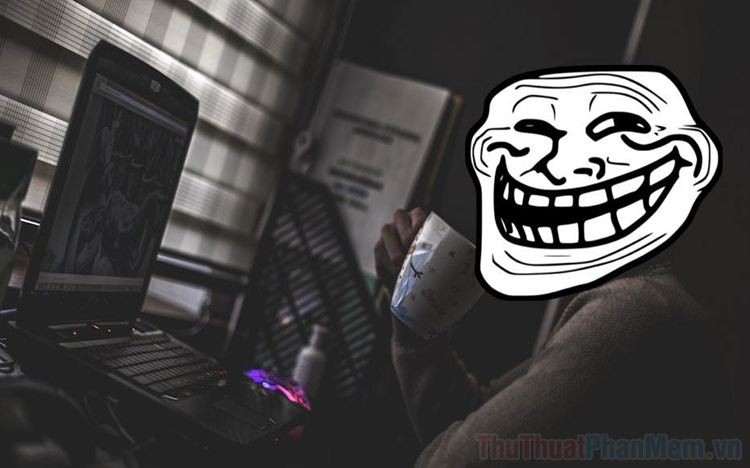 Troll là gì? Khám phá ý nghĩa đằng sau trò đùa thú vị