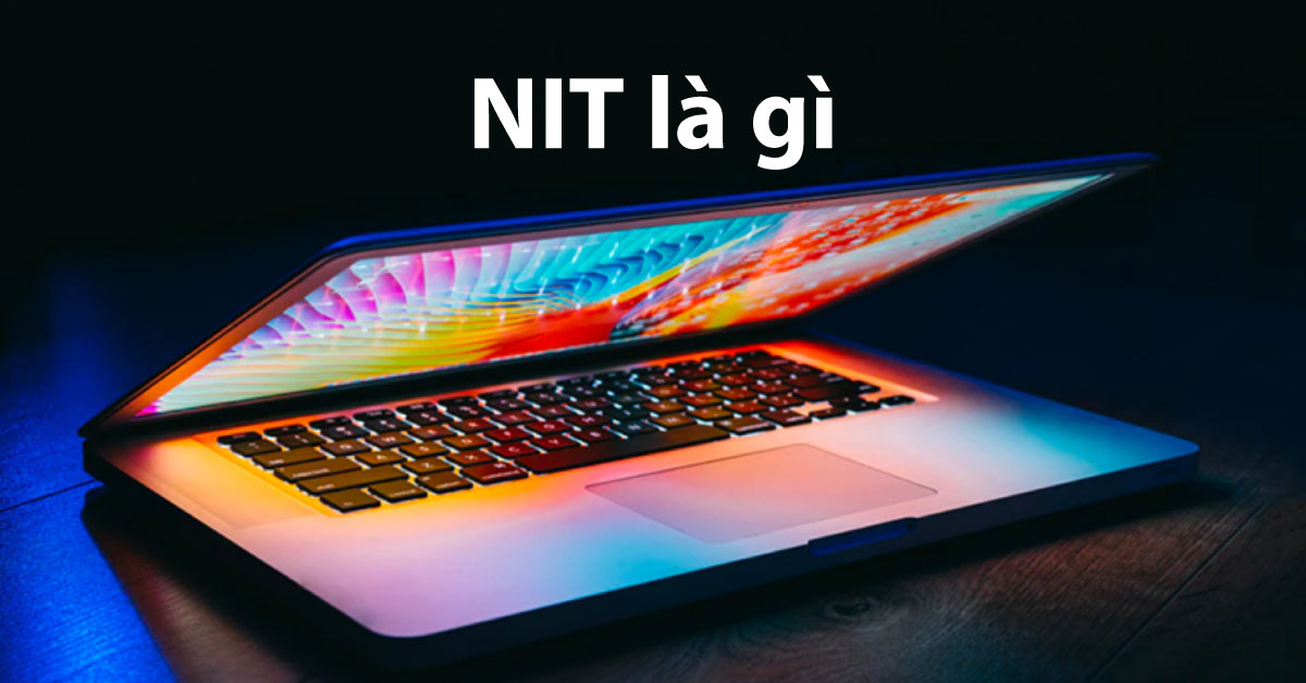 NIT là gì? Tìm hiểu về độ sáng màn hình và vai trò của NIT trong các ...