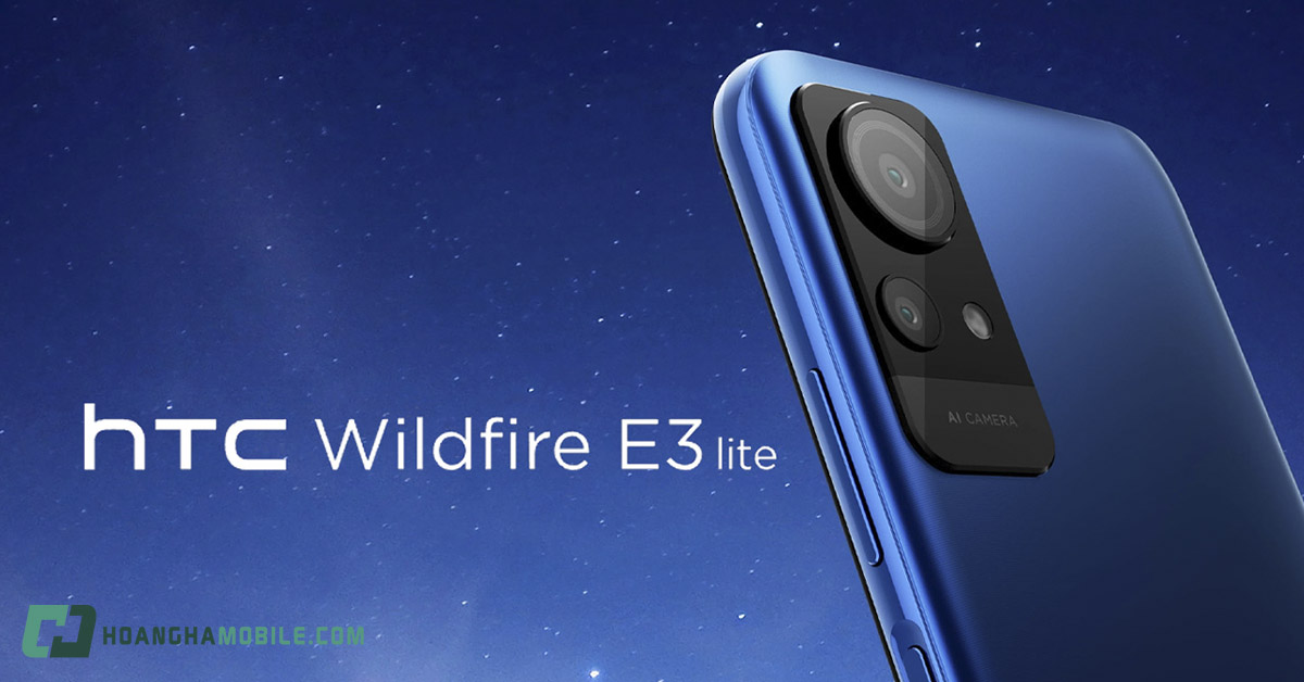 Liệu HTC Wildfire E3 Lite có phải là sự lựa chọn đáng cân nhắc vào năm 2025?