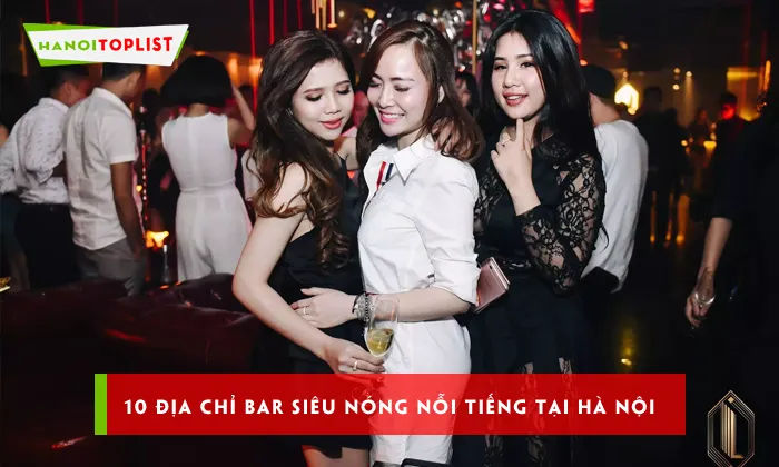 Khám phá ngay 15+ quán bar đình đám nhất Hà Nội - Thiên đường giải trí ...