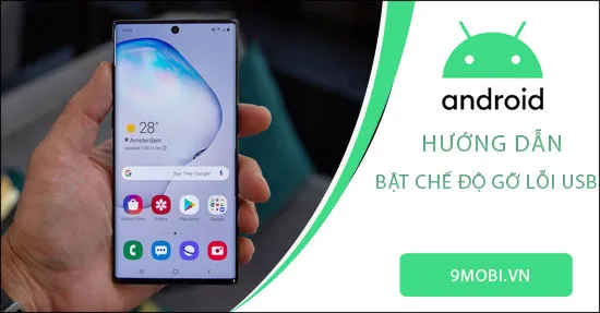 Hướng dẫn kích hoạt chế độ USB Debug trên điện thoại Android