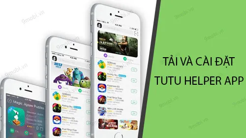 Hướng dẫn tải và cài đặt Tutu Helper App