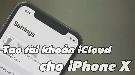 2 Cách thức tạo tài khoản iCloud cho iPhone X