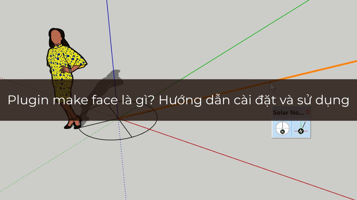 Khám phá Plugin Make Face: Công dụng, cách cài đặt và hướng dẫn sử dụng chi tiết