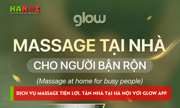 Trải nghiệm dịch vụ massage tại nhà cao cấp ở Hà Nội thông qua ứng dụng Glow App