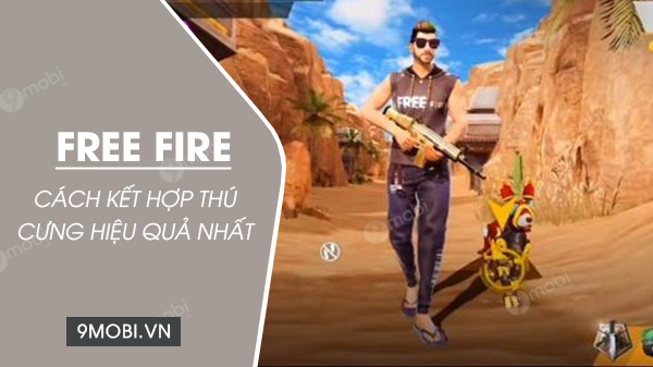 Cách kết hợp thú cưng trong Free Fire để đạt hiệu quả tối đa, nâng cao ...