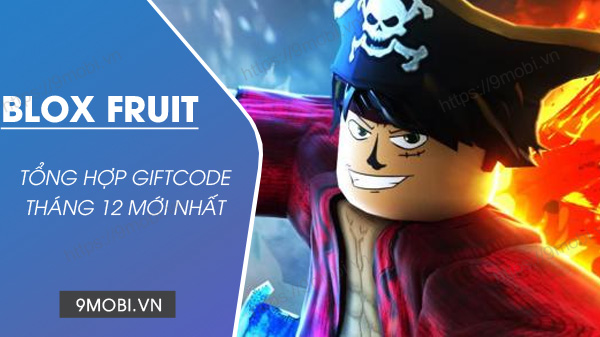 Bộ sưu tập Code Blox Fruit tháng 12/2022 - Cập nhật mới nhất dành cho ...