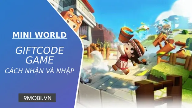 Mã game Mini World 2022 mới nhất