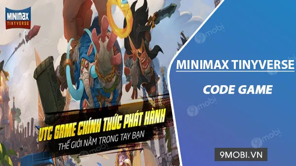 MINImax Tinyverse - Bộ sưu tập giftcode độc quyền