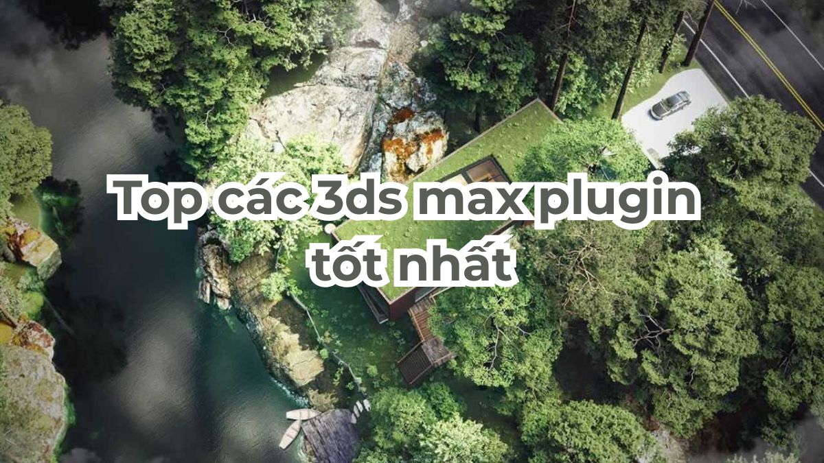 Khám phá định nghĩa về 3ds Max plugin và danh sách những tiện ích mở rộng hàng đầu dành cho phần ...