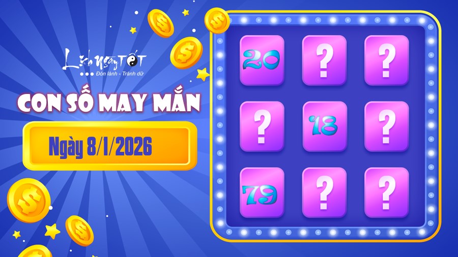 Con số mang lại may mắn hôm nay 8/1/2026, mở ra cơ hội hứng LỘC vàng ...